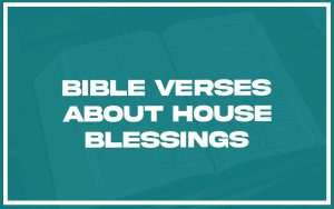 31 Bible Verses About House Blessings (with Related Verses ...