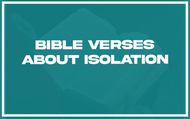 31 Bible Verses About Isolation (with Related Verses) - Christianity Path
