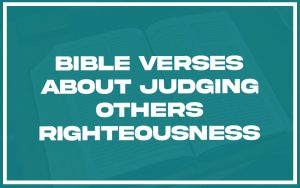 31 Bible Verses About Judging Others Righteousness (with Related Verses ...