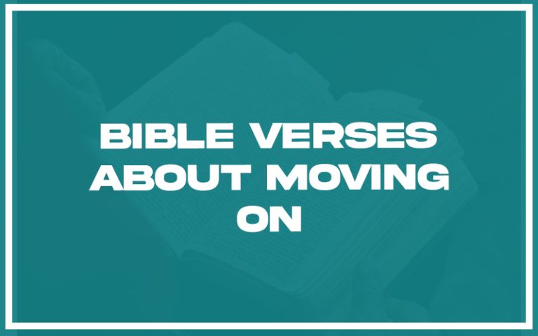 31 Bible Verses About Moving On (With Related Verses) - Christianity Path