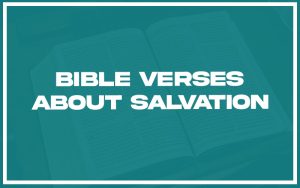 31 Bible Verses About Salvation (with Related Verses) - Christianity Path