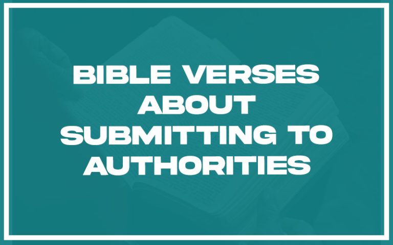 31 Bible Verses About Submitting To Authorities (with Related Verses ...