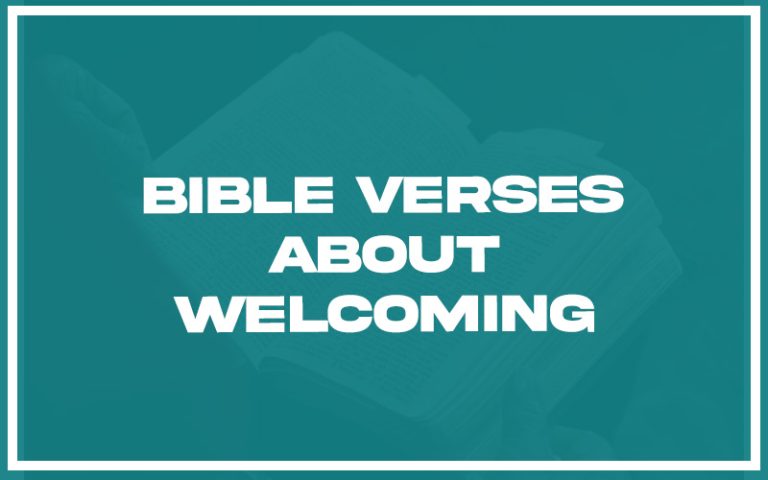 31 Bible Verses About Welcoming (With Related Verses) - Christianity Path