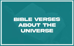 31 Bible Verses About the Universe (with Related Verses) - Christianity ...