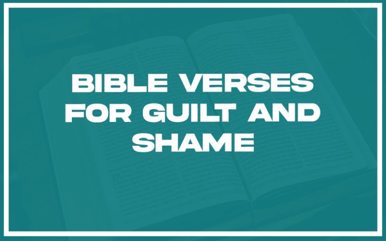 31 Bible Verses For Guilt And Shame (with Related Verses ...
