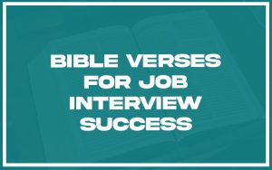 31 Bible Verses For Job Interview Success (with Related Verses ...