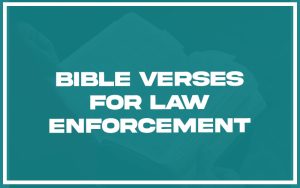 31 Bible Verses For Law Enforcement (with Related Verses ...