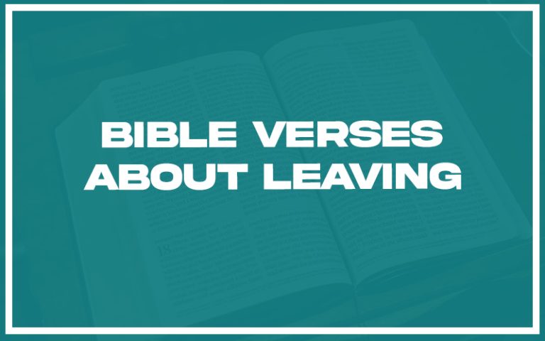 31 Bible Verses about Leaving (with Related Verses) - Christianity Path