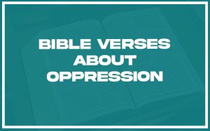 31 Bible verses About Oppression (With Related Verses) - Christianity Path