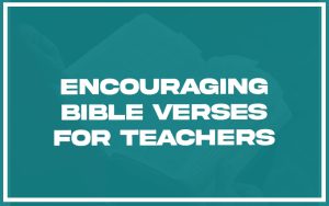 31 Bible Verses For Teachers (with Related Verses) - Christianity Path