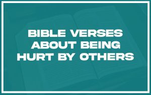 31 Bible Verses About Being Hurt by Others (with Related Verses ...