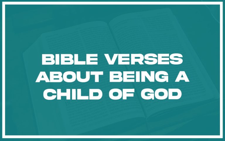 31 Bible Verses About Being a Child of God (with Related Verses ...