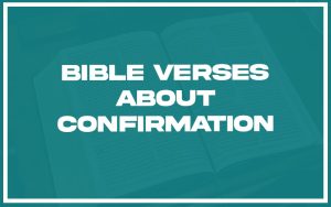 31 Bible Verses About Confirmation (with Related Verses) - Christianity ...
