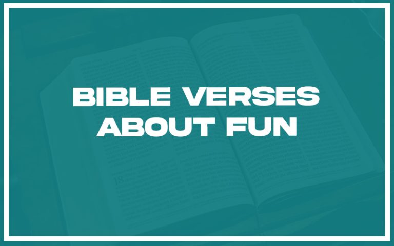 31 Bible Verses About Fun (with Related Verses) - Christianity Path
