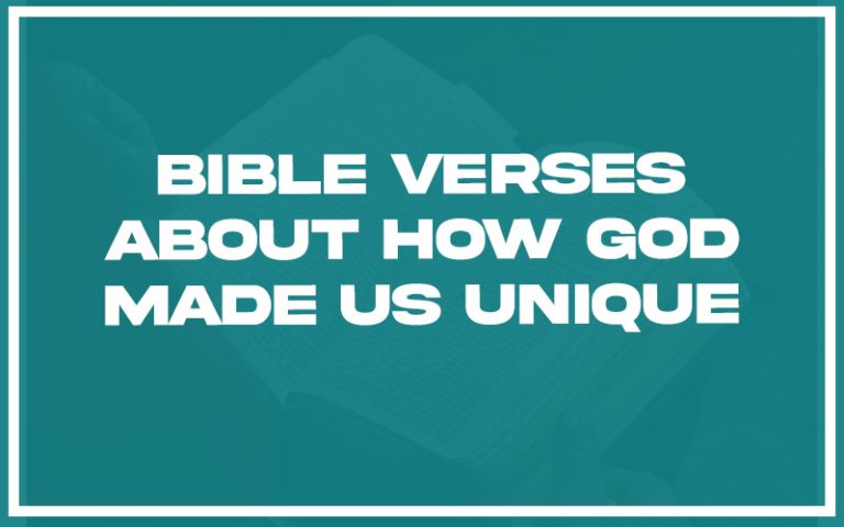 31 Bible Verses About How God Made Us Unique (with Related Verses ...