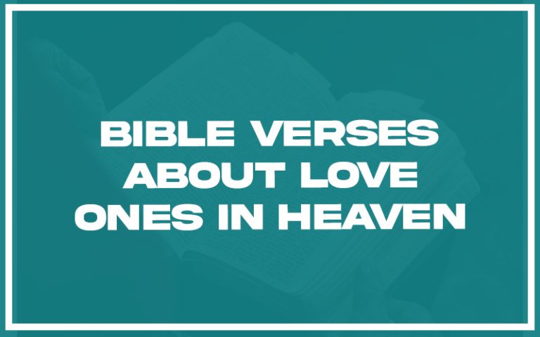 31 Bible Verses About Love Ones In Heaven (with Related Verses ...