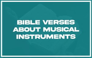 31 Bible Verses About Musical Instruments (with Related Verses ...