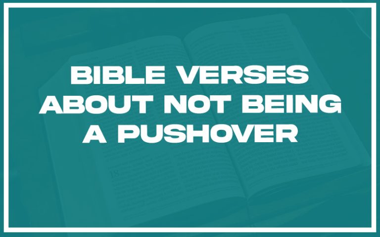 31 Bible Verses About Not Being a Pushover (with Related Verses ...