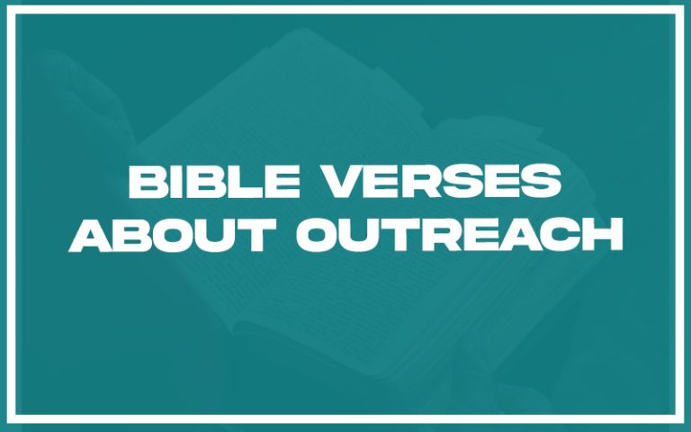 31 Bible Verses About Outreach (with Related Verses) - Christianity Path