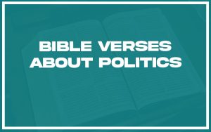 31 Bible Verses About Politics (with Related Verses) - Christianity Path