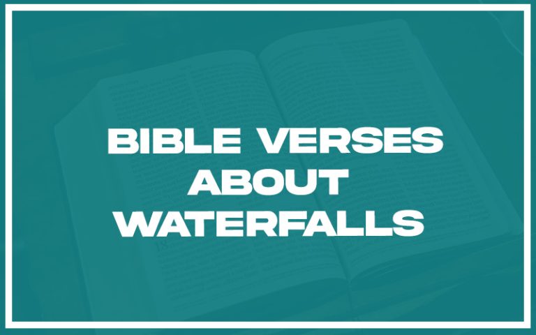 31 Bible Verses About Waterfalls (With Related Verses) - Christianity Path