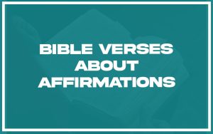 31 Bible Verses About Affirmations (with Related Verses) - Christianity ...