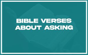 31 Bible Verses About Asking (with Related Verses) - Christianity Path