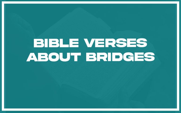 31 Bible Verses About Bridges (with Related Verses) - Christianity Path