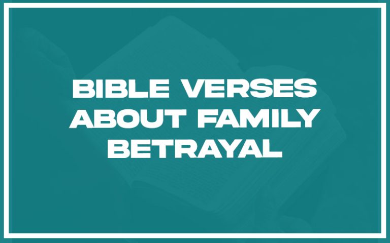 31 Bible Verses About Family Betrayal (with Related Verses ...