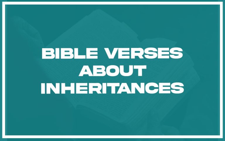 31 Bible Verses About Inheritances (with Related Verses) - Christianity ...