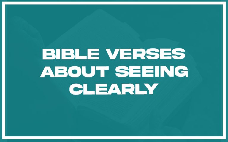 31 Bible Verses About Seeing Clearly (with Related Verses ...