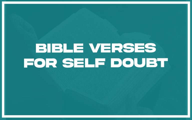 31 Bible Verses For Self Doubt (With Related Verses) - Christianity Path