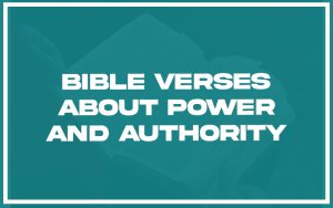 31 Bible Verses about Power and Authority (with Related Verses ...