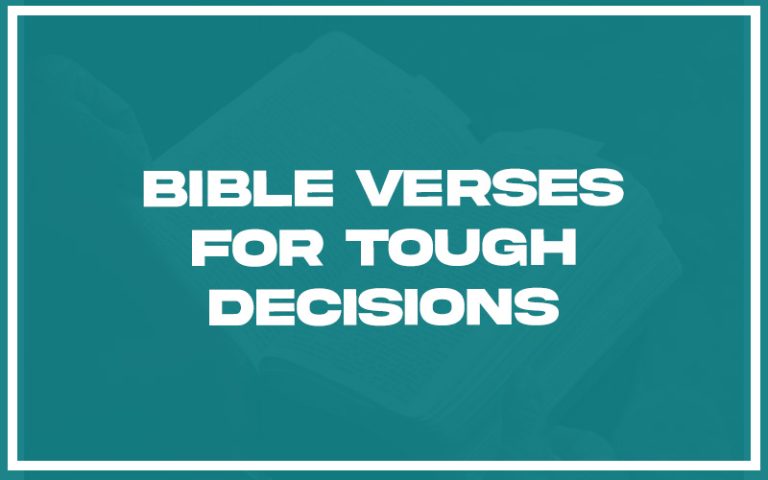 31 Bible Verses for Tough Decisions (with Related Verses ...