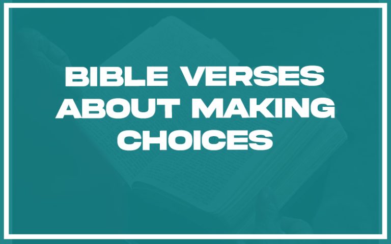 31 Bible Verses About Making Choices (with Related Verses ...