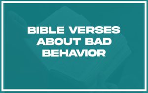 31 ⁠Bible Verses About Bad Behavior (with Related Verses ...