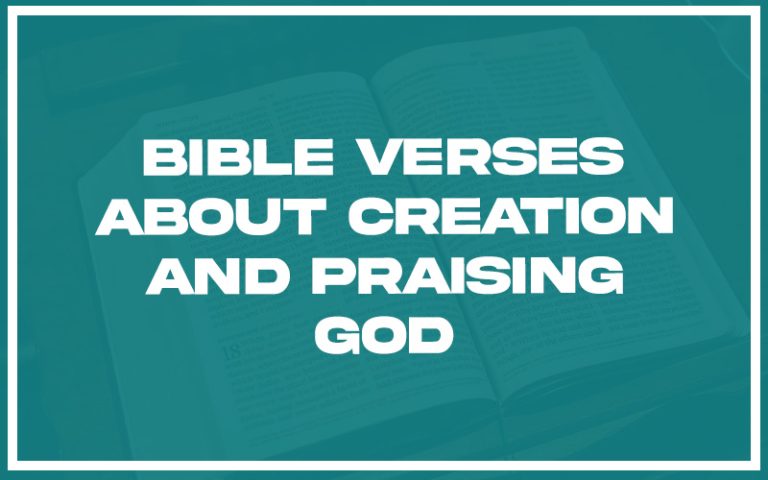 31 Bible Verses About Creation Praising God (with Related Verses ...