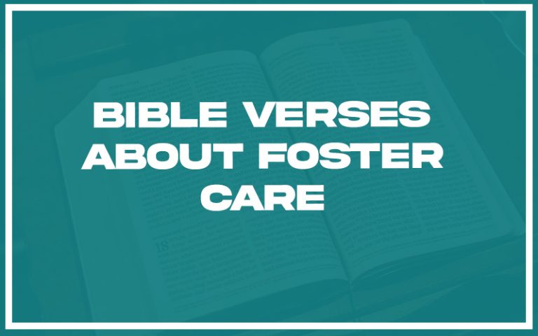 31 Bible Verses About Foster Care (with Related Verses) - Christianity Path
