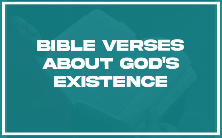 31 Bible Verses About God's Existence (with Related Verses ...