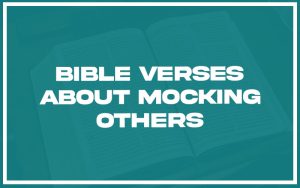 31 Bible Verses About Mocking Others (with Related Verses ...