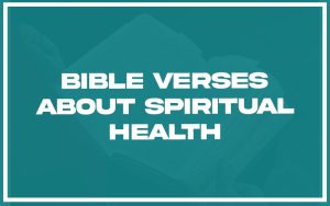 31 Bible Verses About Spiritual Health (with Related Verses ...