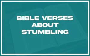31 Bible Verses About Stumbling (with Related Verses) - Christianity Path