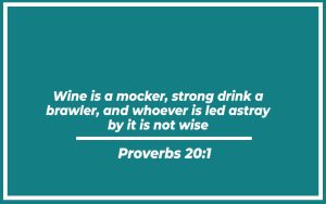 31 Bible Verses About Alcohol And Drugs (with Related Verses ...