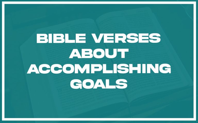 31 Bible Verses About Accomplishing Goals (with Related Verses ...