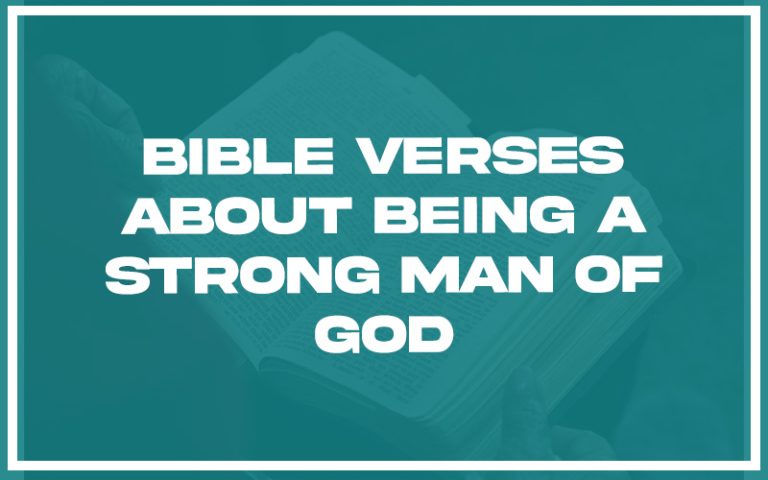 31 Bible Verses About Being A Strong Man Of God (with Related Verses ...