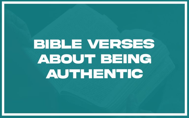 31 Bible Verses About Being Authentic (with Related Verses ...