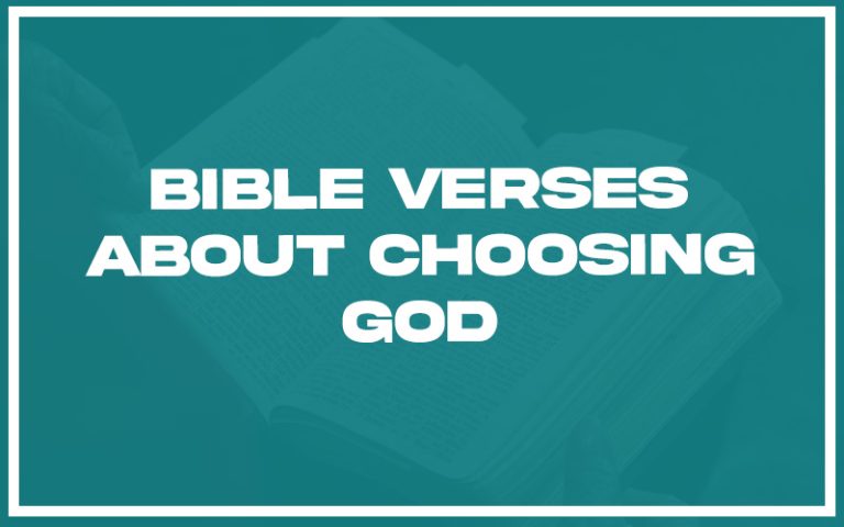 31 Bible Verses About Choosing God (with Related Verses) - Christianity ...