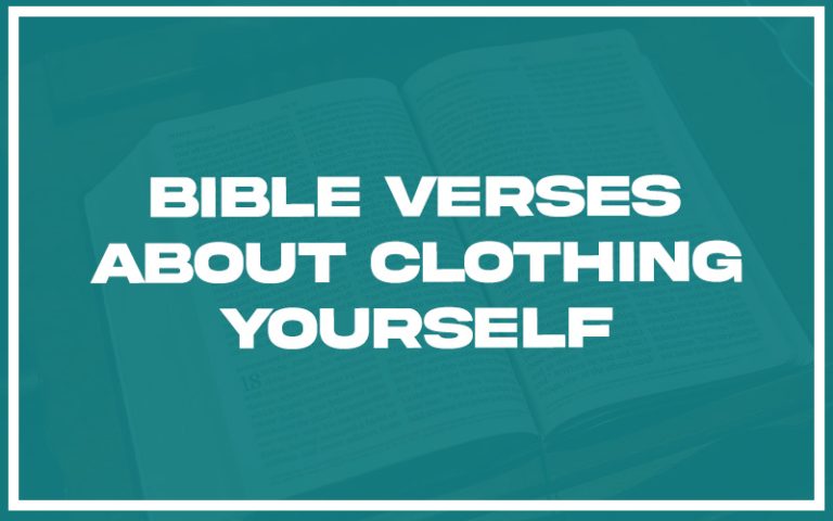 31 Bible Verses About Clothing Yourself (with Related Verses) - Christianity Path