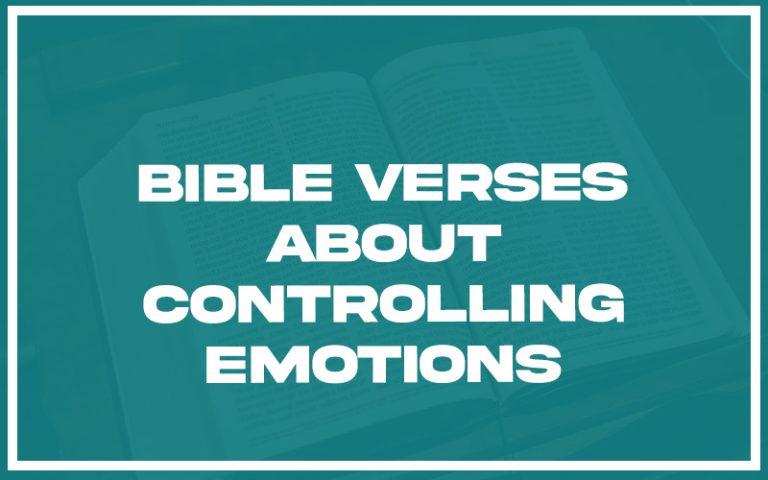 31 Bible Verses About Controlling Emotions (with Related Verses ...
