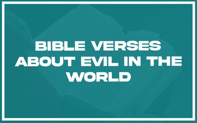 31 Bible Verses About Evil In The World (with Related Verses ...
